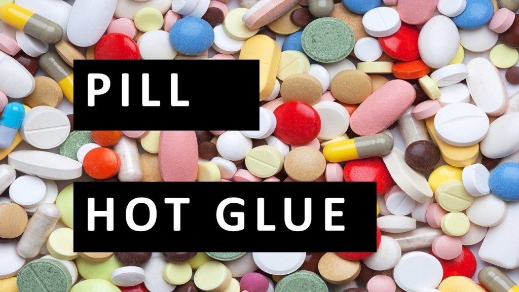 Pill – Hot Glue