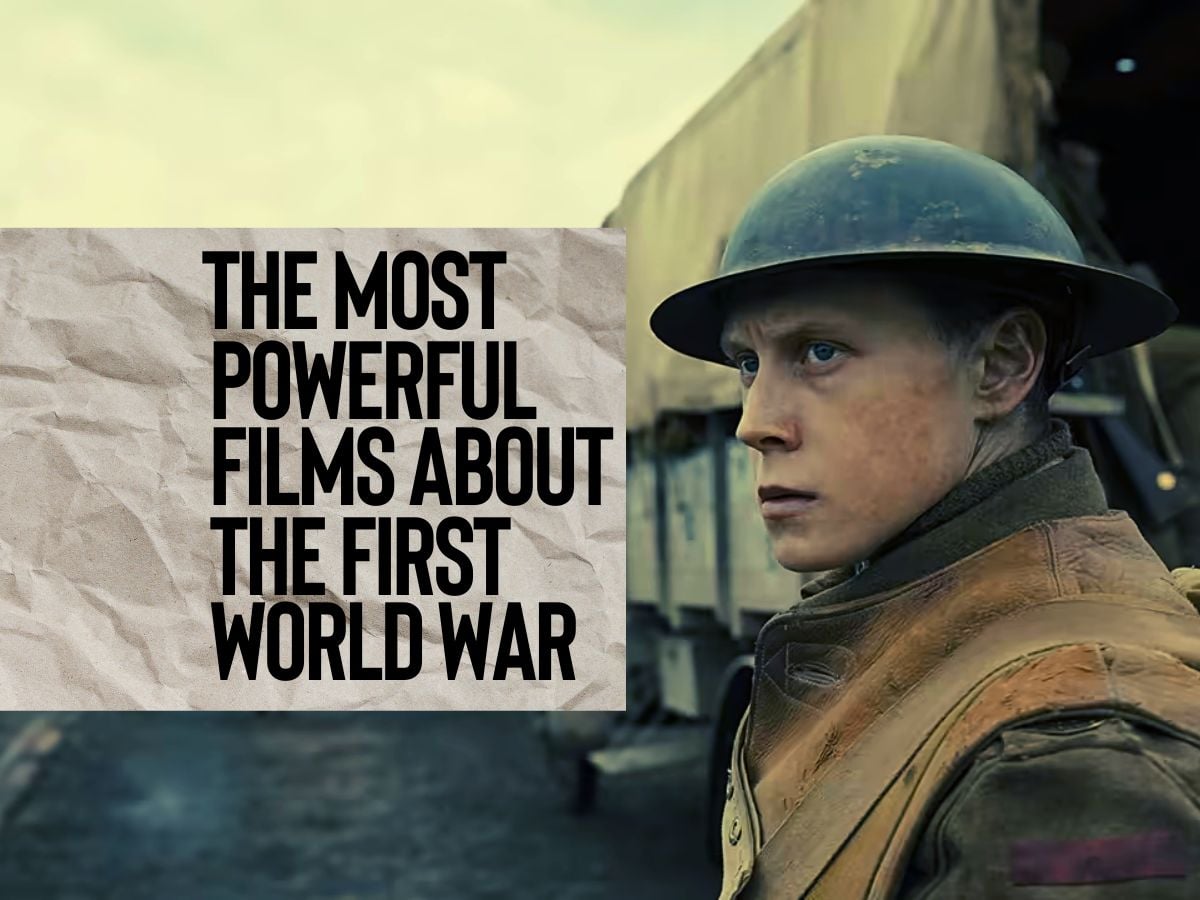 The 10 most powerful films about The First World War
