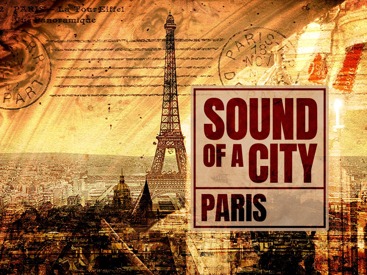 Sound of a City: A journey through Paris in 20 songs