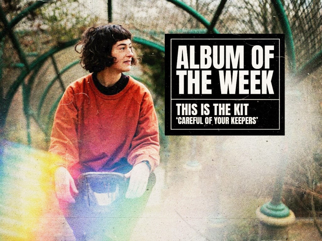This Is The Kit - ‘Careful Of Your Keepers’ album review