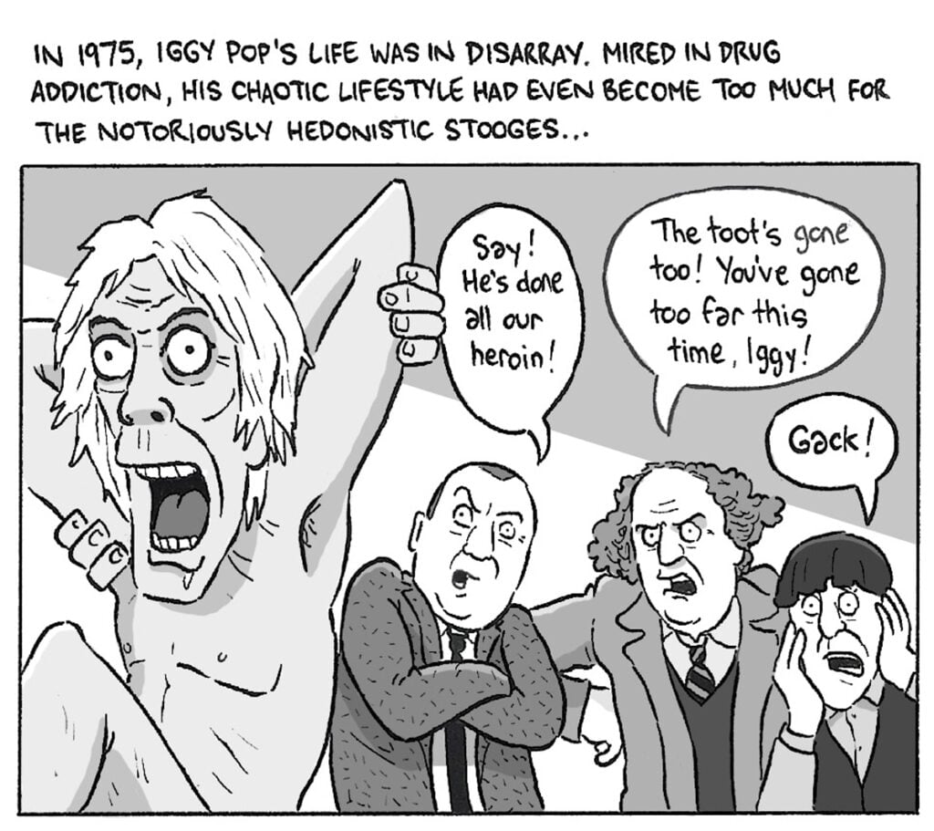 David Squires delves into... an Iggy Pop rehab escape plan