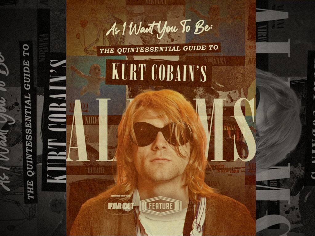 The quintessential guide to Kurt Cobain's albums
